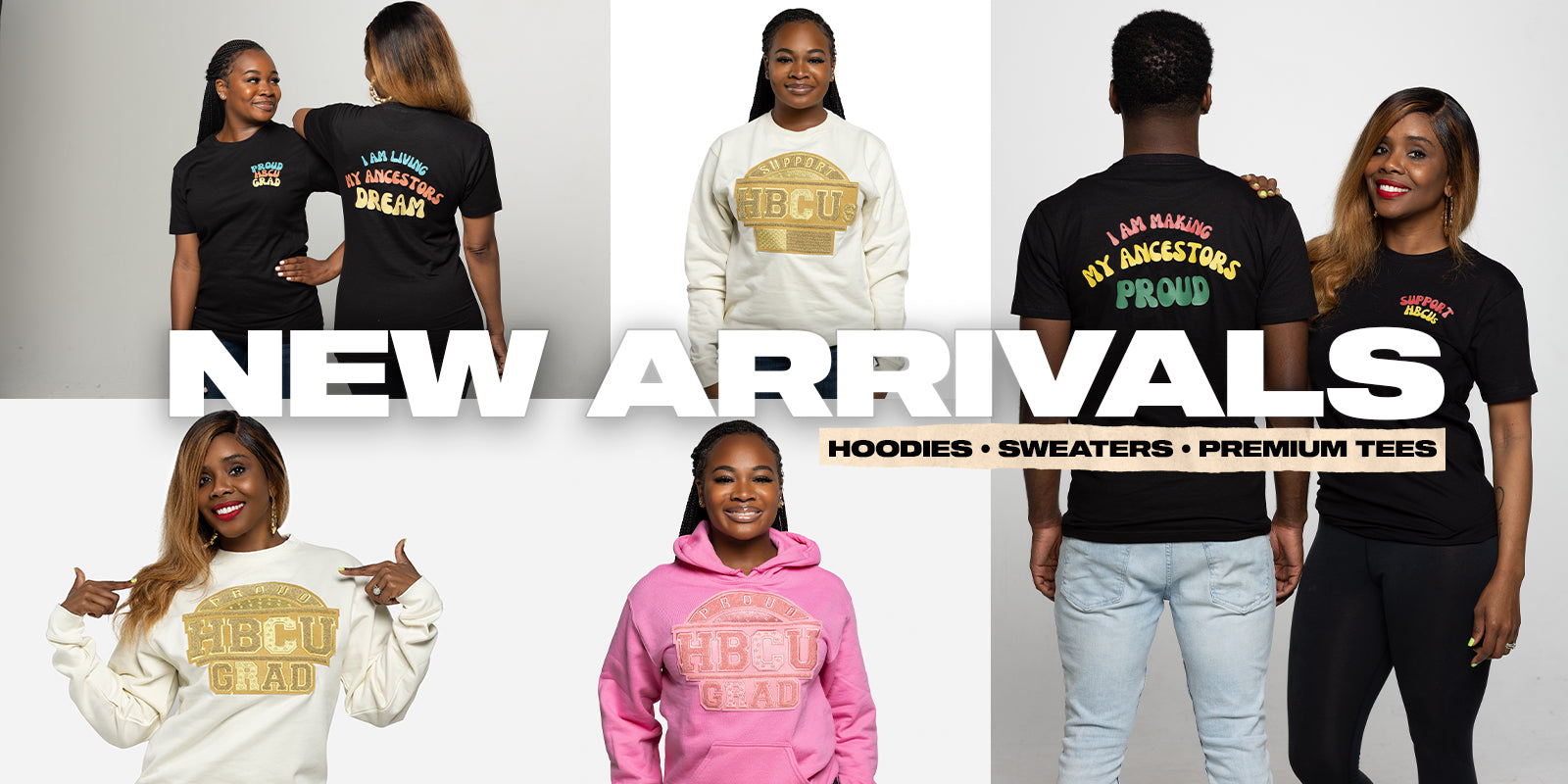 PROUD HBCU GRAD NEW ARRIVALS